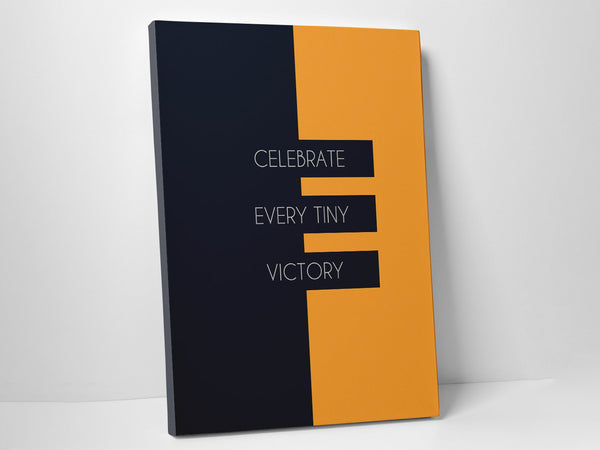 Celebrate Every Tiny Victory - Inspiring Wall Art - Canvas Wall Art ...