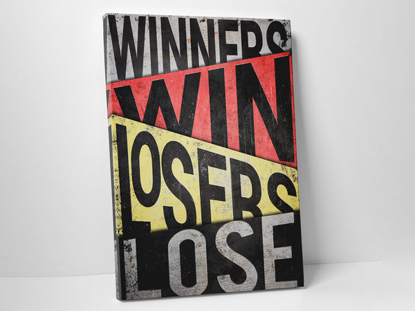Winners Win Losers Lose Canvas Print - Inspirational Canvas Wall Art ...